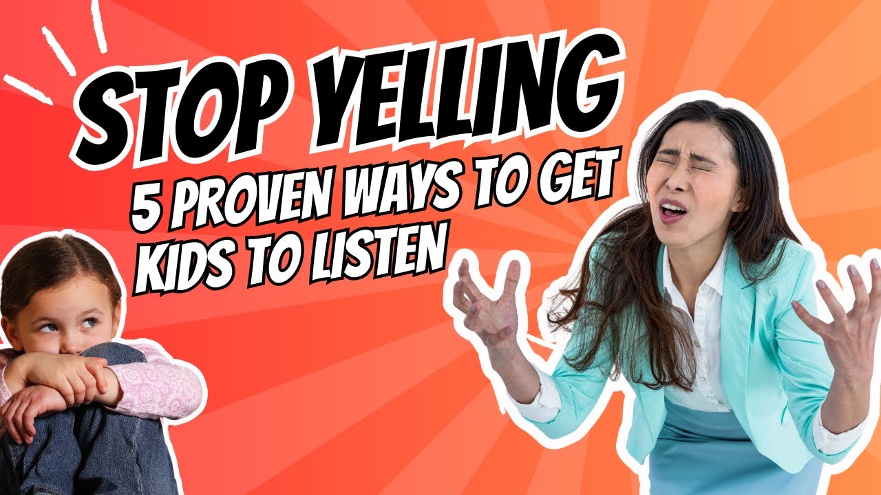 STOP Yelling! 5 Proven Strategies to Get Kids to Listen - YouTube