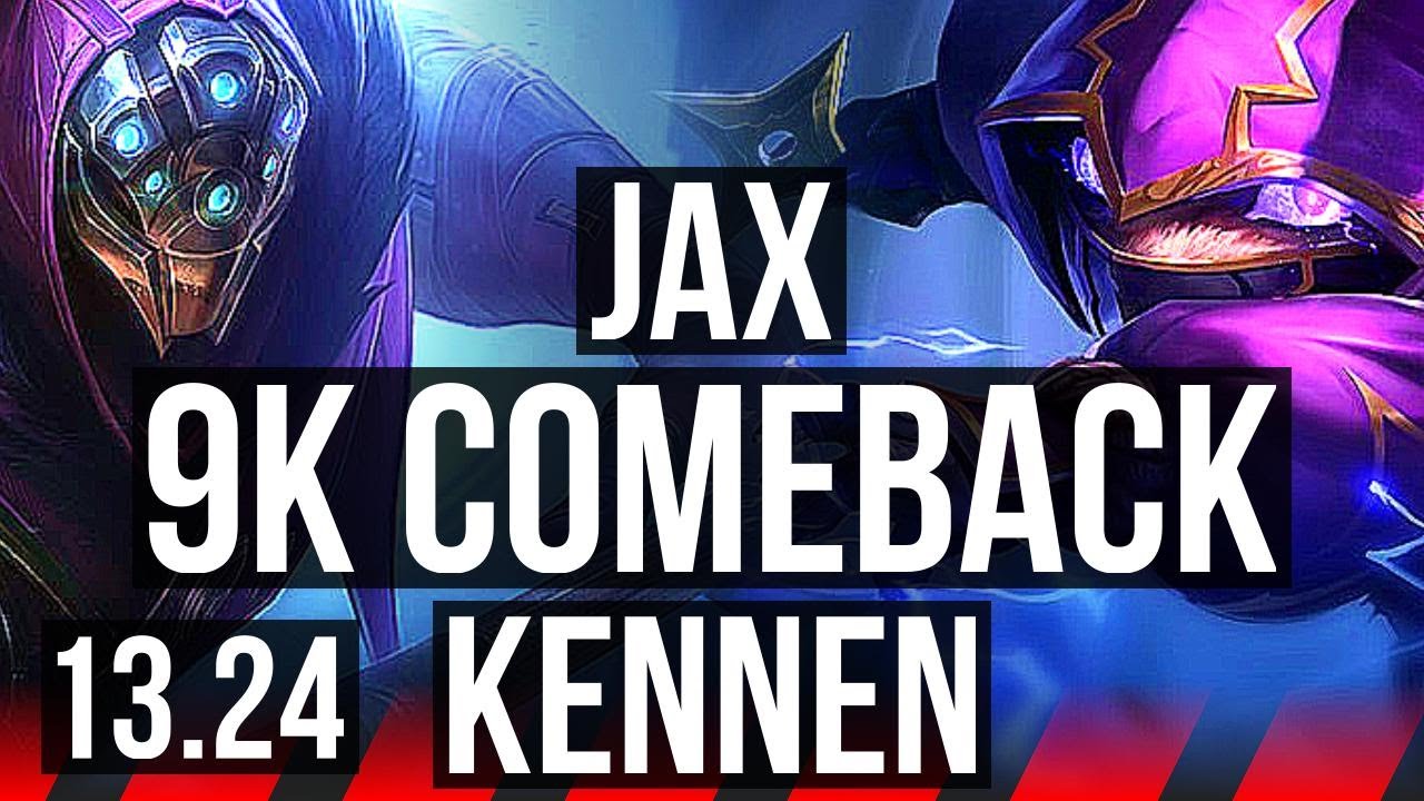 JAX vs KENNEN (TOP) | Comeback, 300+ games, 13/4/8, Dominating | KR ...