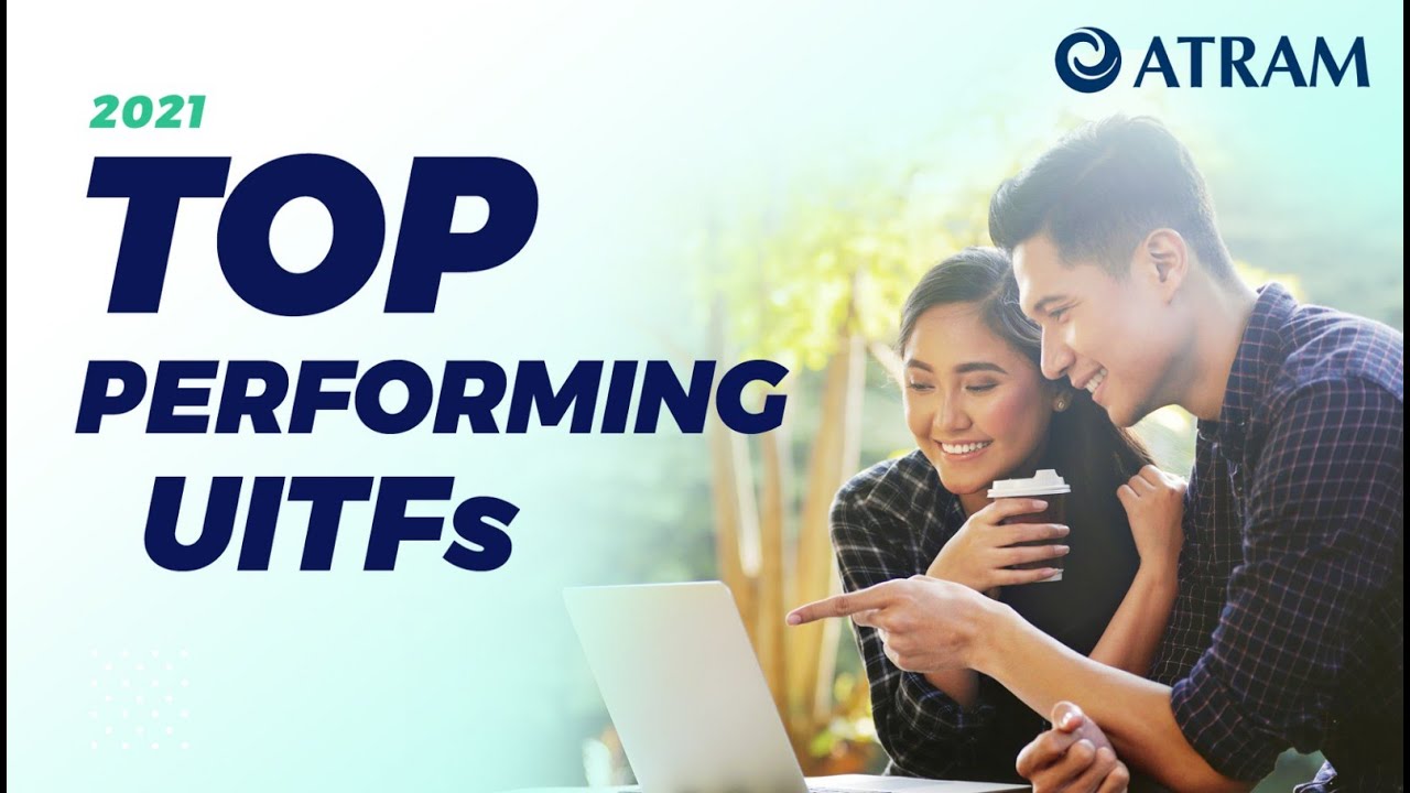 2021 ATRAM’s Top Performing Unit Investment Trust Funds (UITFs) - YouTube