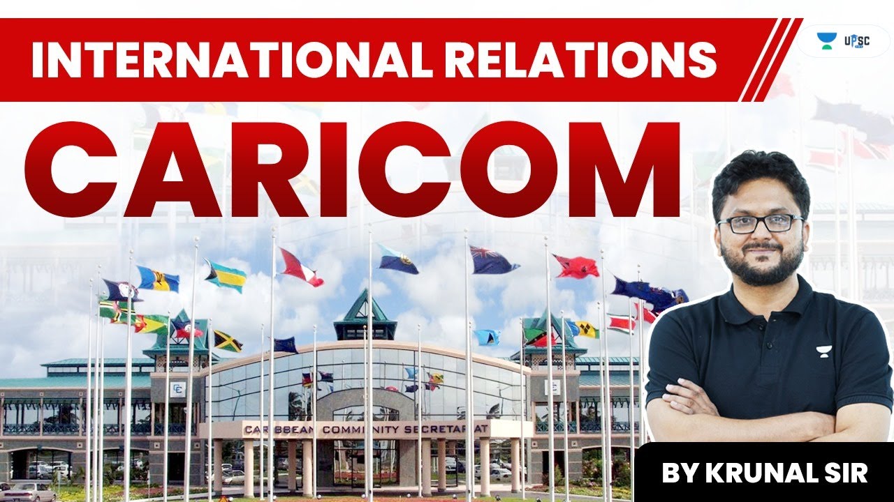 International Relation | CARICOM | UPSC CSE 2024 | Krunal P Thakor ...
