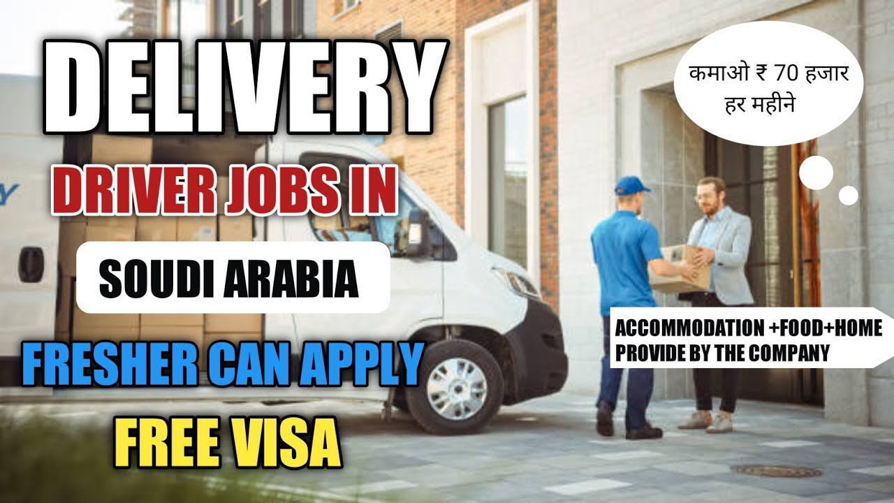 Delivery Driver Jobs In Saudi Arabia |Jobs In Soudi Arabia |Driver Job ...
