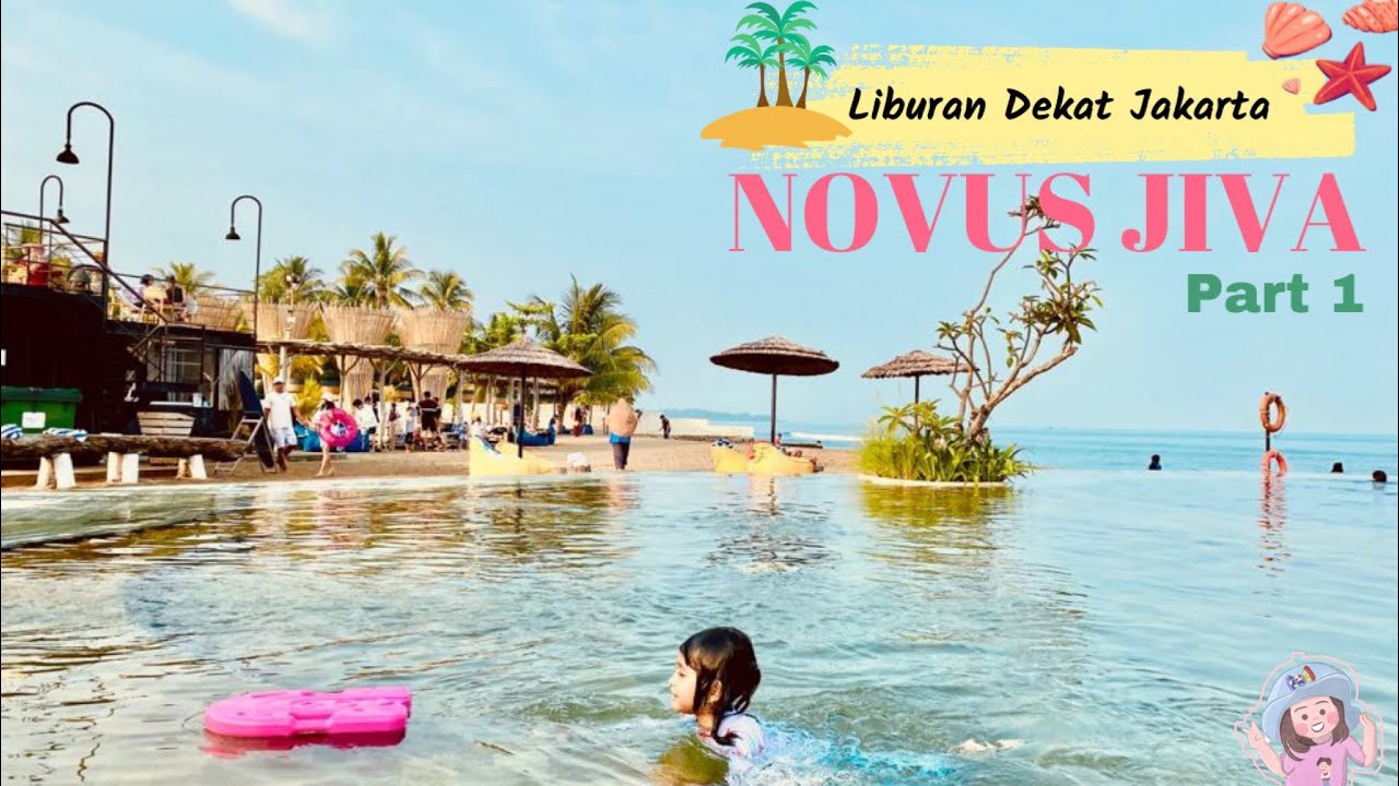 Review 2023 - Liburan ke Novus Jiva. Puas Main Pasir dan Berenang ...