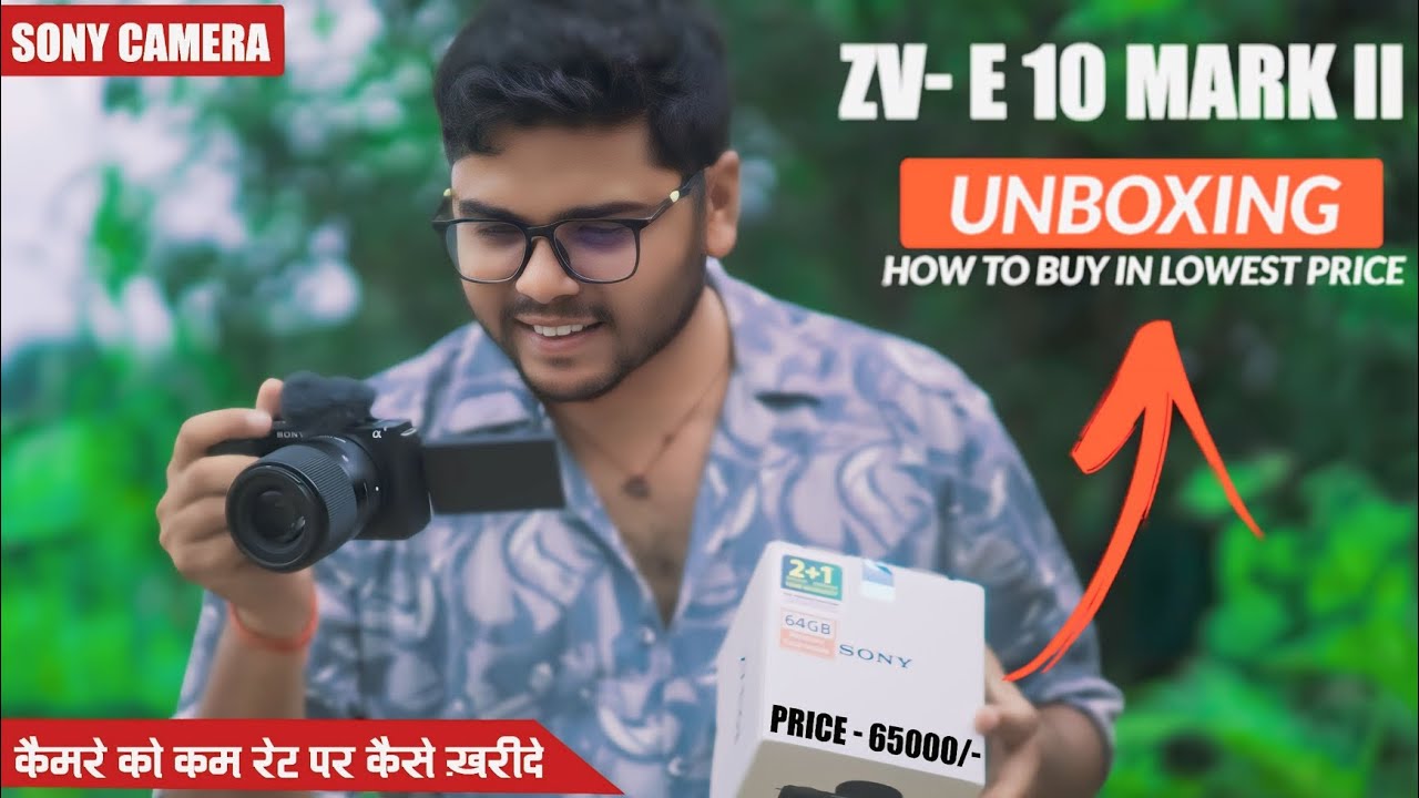 Zv e10 mark 2 unboxing | sony Zv 10 mark ii buy at lowest price trick | Zv-e10M2 review 2025 ...