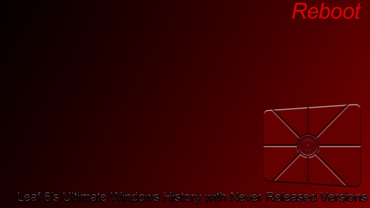 Leaf 6's Ultimate Windows History With Never Released Reboot | Part 1 ...