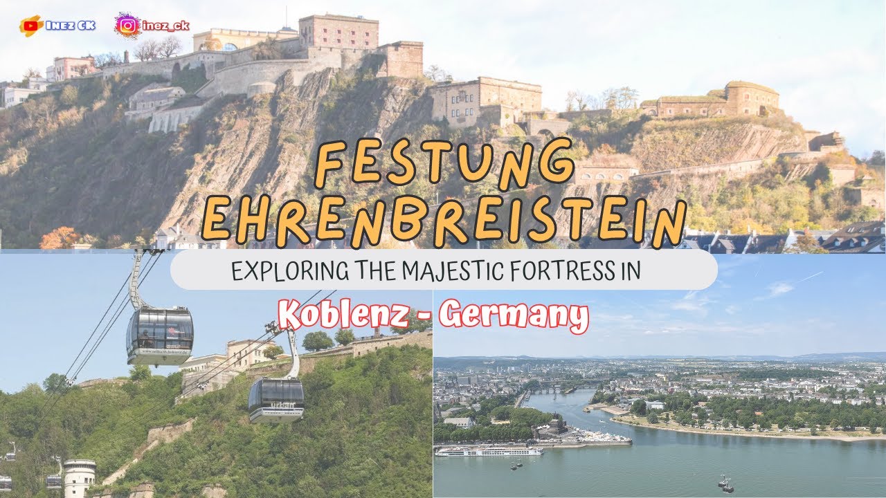 FESTUNG EHRENBREITSTEIN | EXPLORING THE MAJESTIC FORTRESS IN KOBLENZ ...