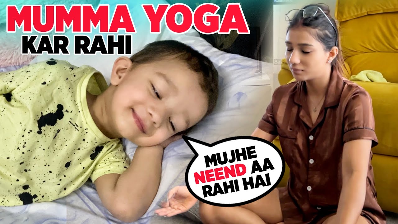 Mujhe Neend Aa Rahi Hai 😴 || Mumma Yoga Kar Rahi - YouTube