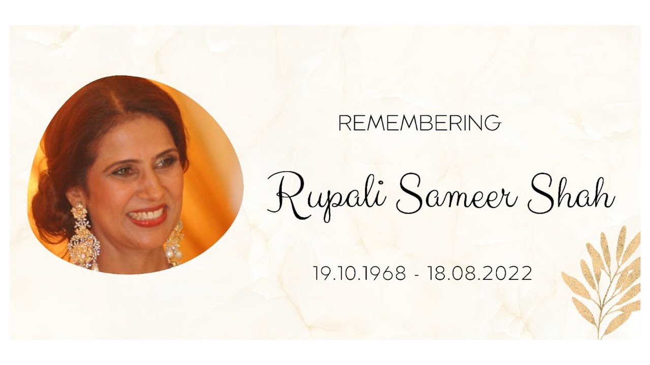 REMEMBERING RUPALI SAMEER SHAH - YouTube
