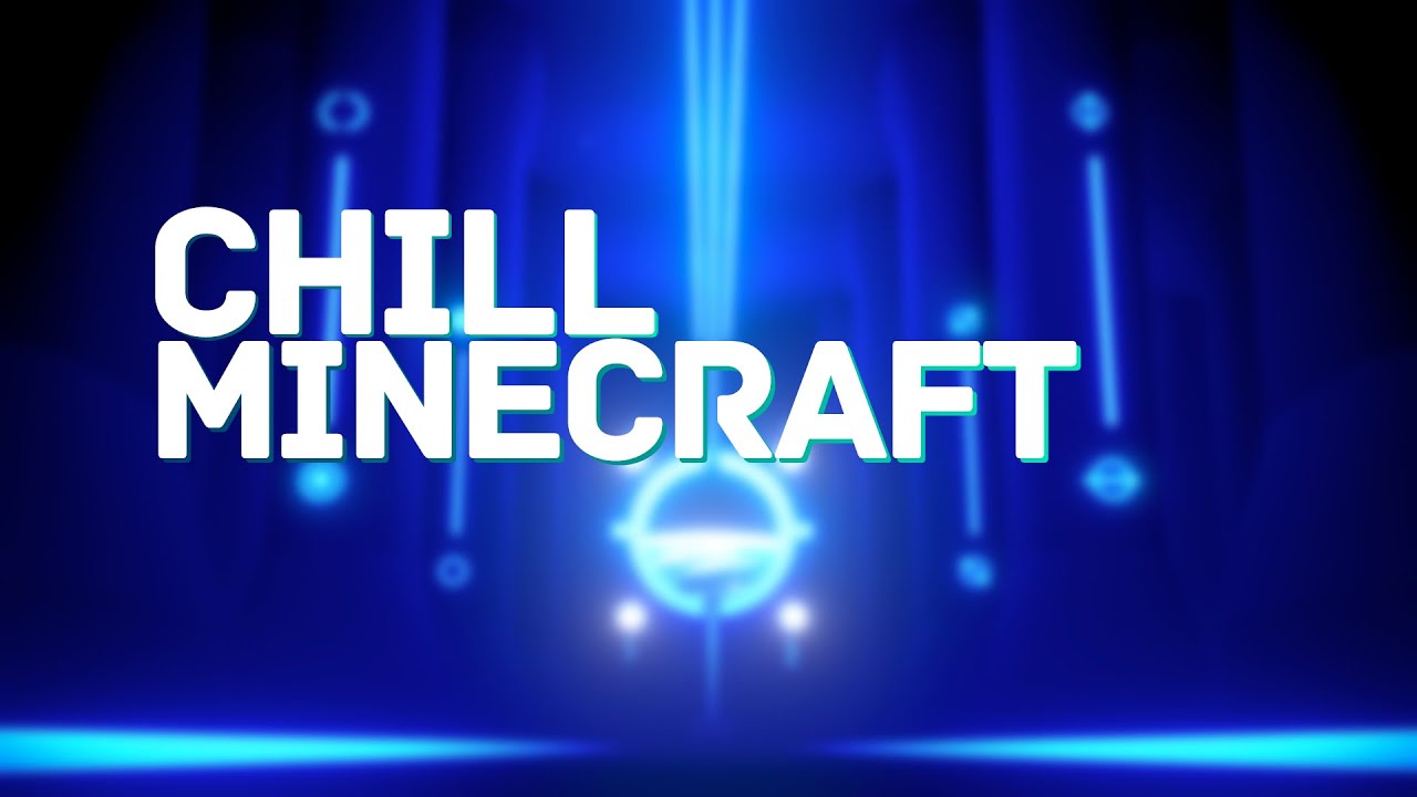 [CHILL] MINECRAFT - YouTube