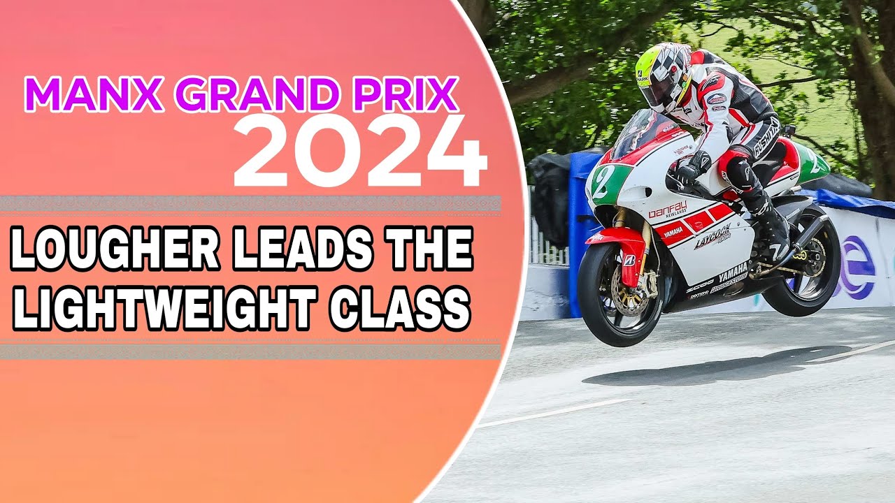 Manx Grand Prix 2024 | Ian Lougher Leads The Lightweight Class | Global ...
