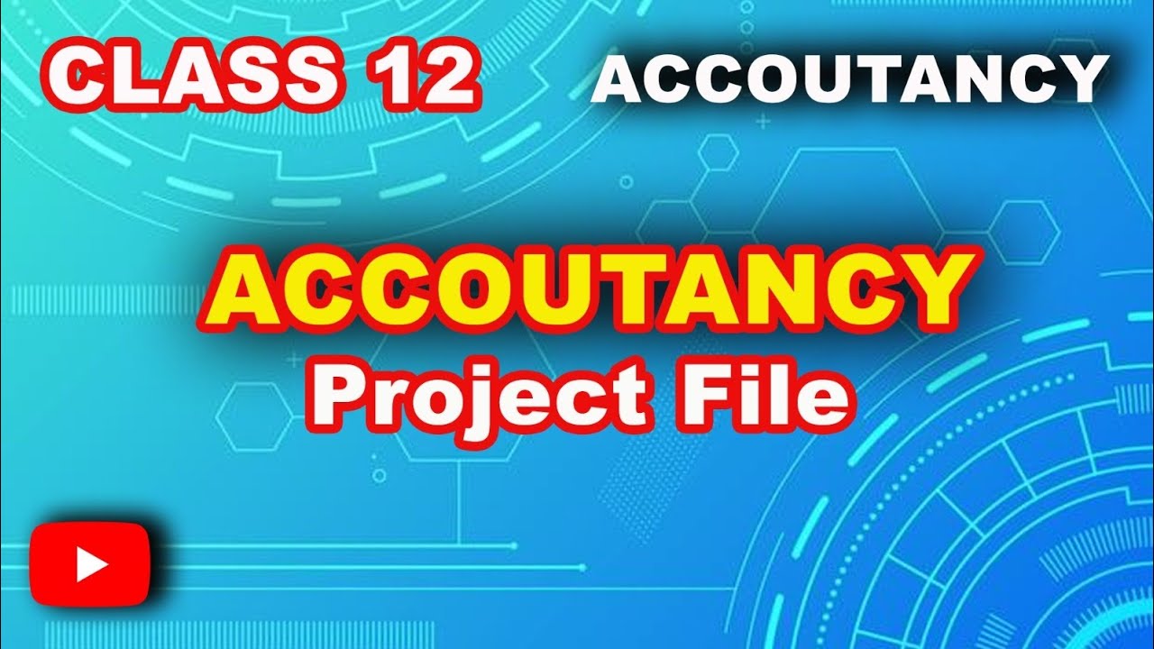 Class 12th ACCOUNTANCY PROJECT FILE 2024&25// Accountancy project file ...