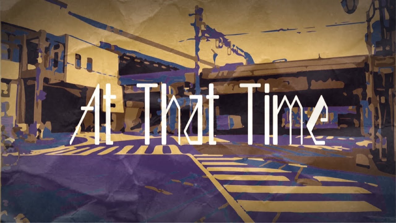 瓦谷龍之 /At That Time (feat.Nerk) 【Lyric Video】 - YouTube