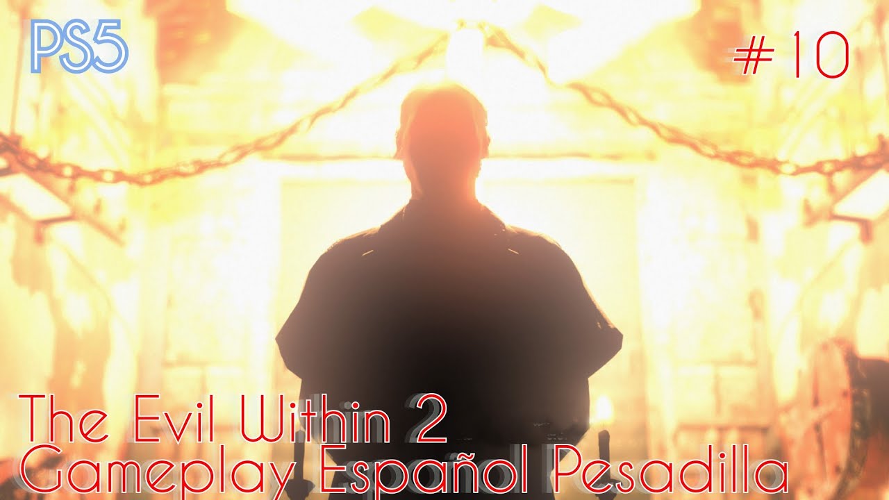 Un Problema Termina y otro Empieza|The Evil Within 2 #10 Gameplay ...
