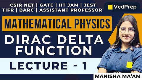 Dirac Delta Function | Mathematical Physics | CSIR NET |GATE | IIT JAM | JEST | TIFR | BARC ...