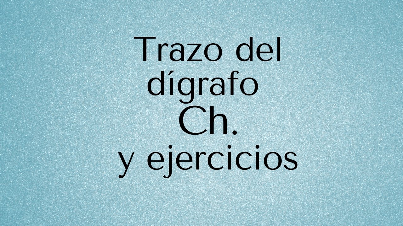 Trazo del dígrafo Ch - ejercicios - YouTube