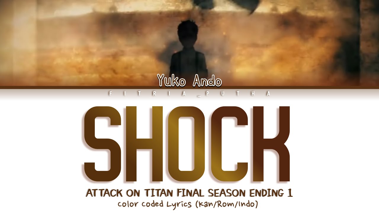 Shock - Yuko Ando | Shingeki no Kyojin Final Season ED 6 (Color Coded ...