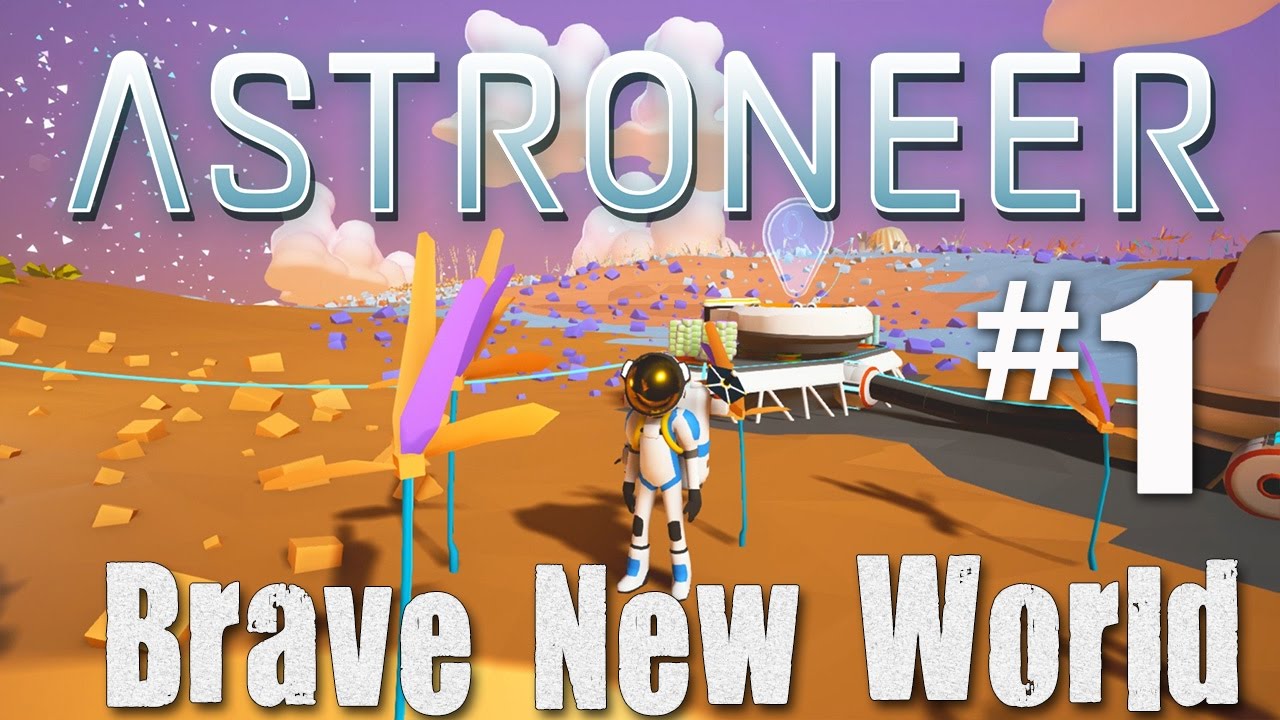 🌌 ASTRONEER - Brave New World - #1 🌌 - YouTube