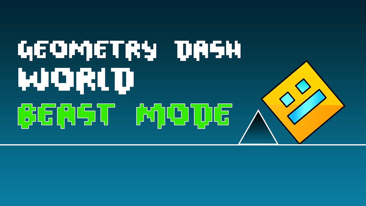 Geometry Dash World: Beast Mode - YouTube