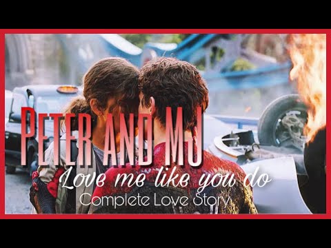 Peter and MJ | Love Me Like You Do | Complete Love Story - YouTube