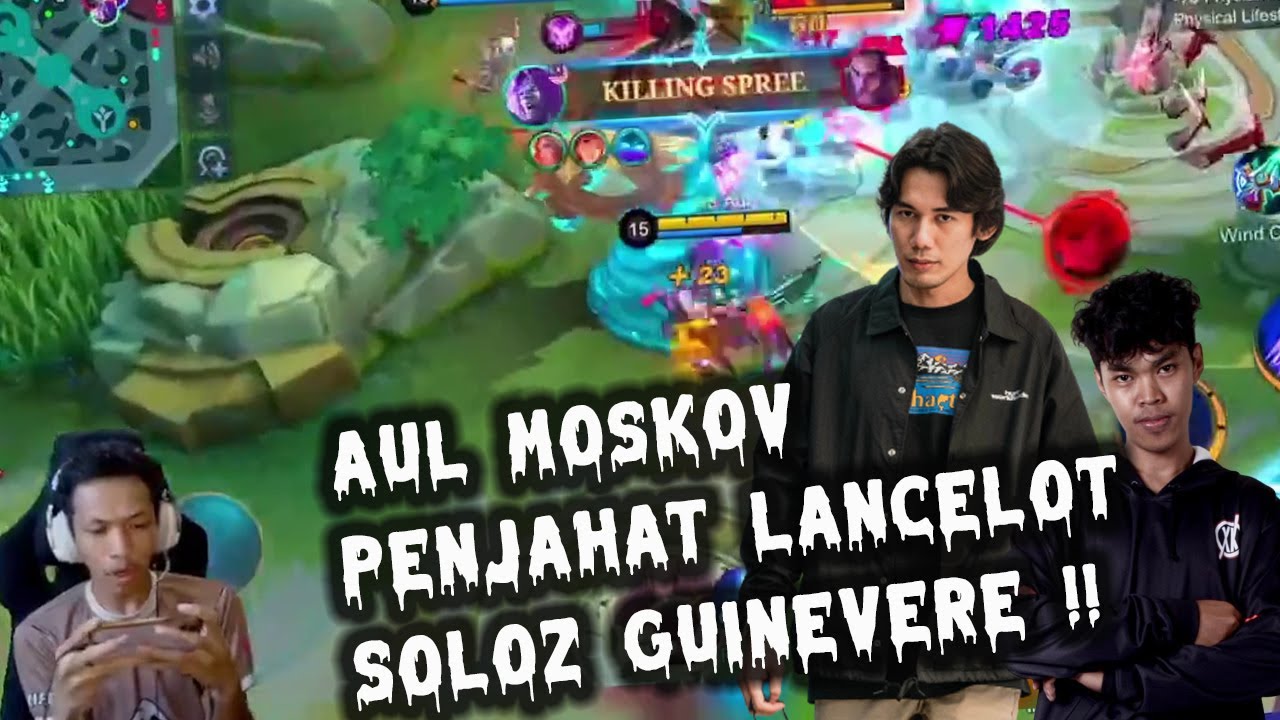 AUL MOSKOV PENJAHAT LANCELOT SOLOZ GUINEVERE !! MOBILE LEGENDS - YouTube