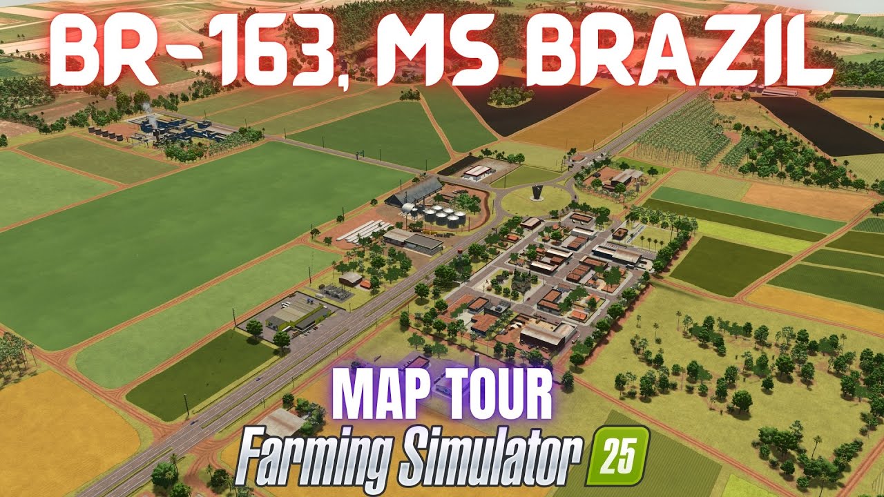BR-163, MS BRAZIL - Map Tour - Farming Simulator 25 - YouTube
