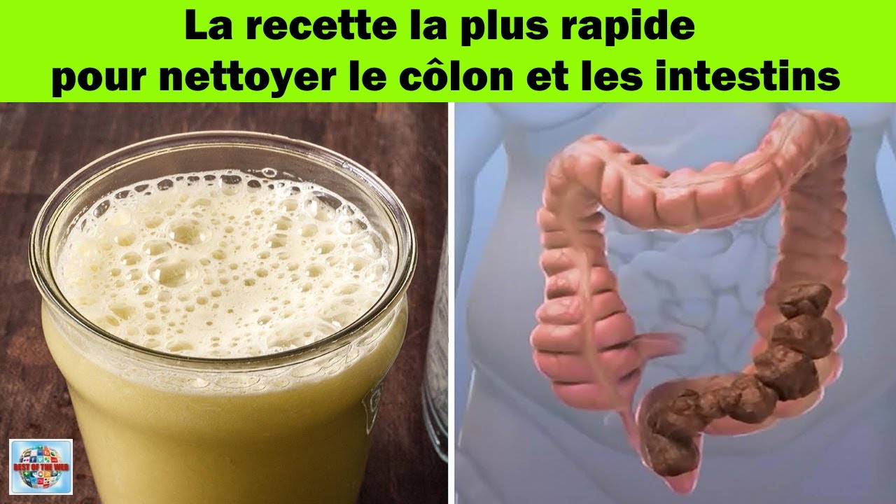 La recette la plus rapide pour nettoyer le côlon et les intestins ...