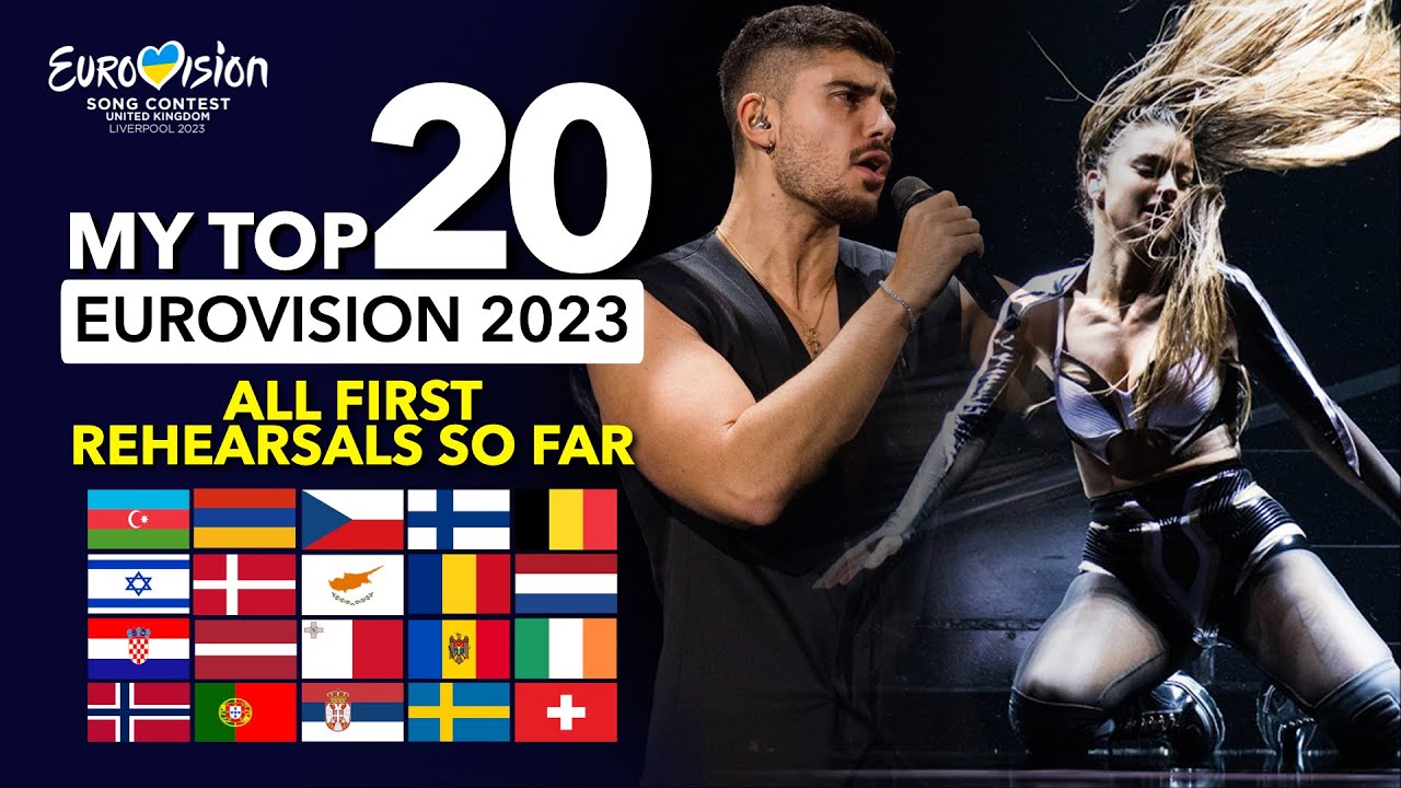Eurovision ESC 2023 - My TOP 20 | All FIRST REHEARSALS (So Far) - YouTube