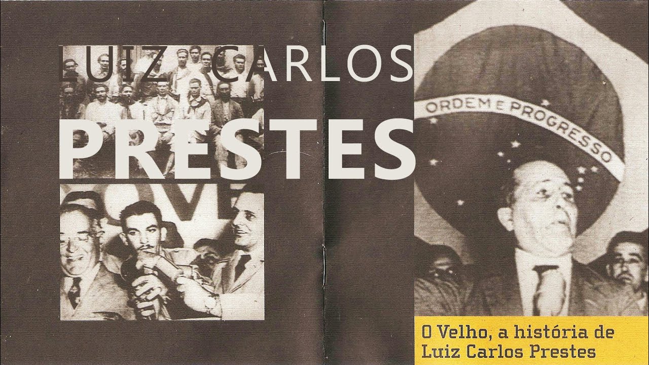 O Velho A História De Luiz Carlos Prestes - RETOEDU