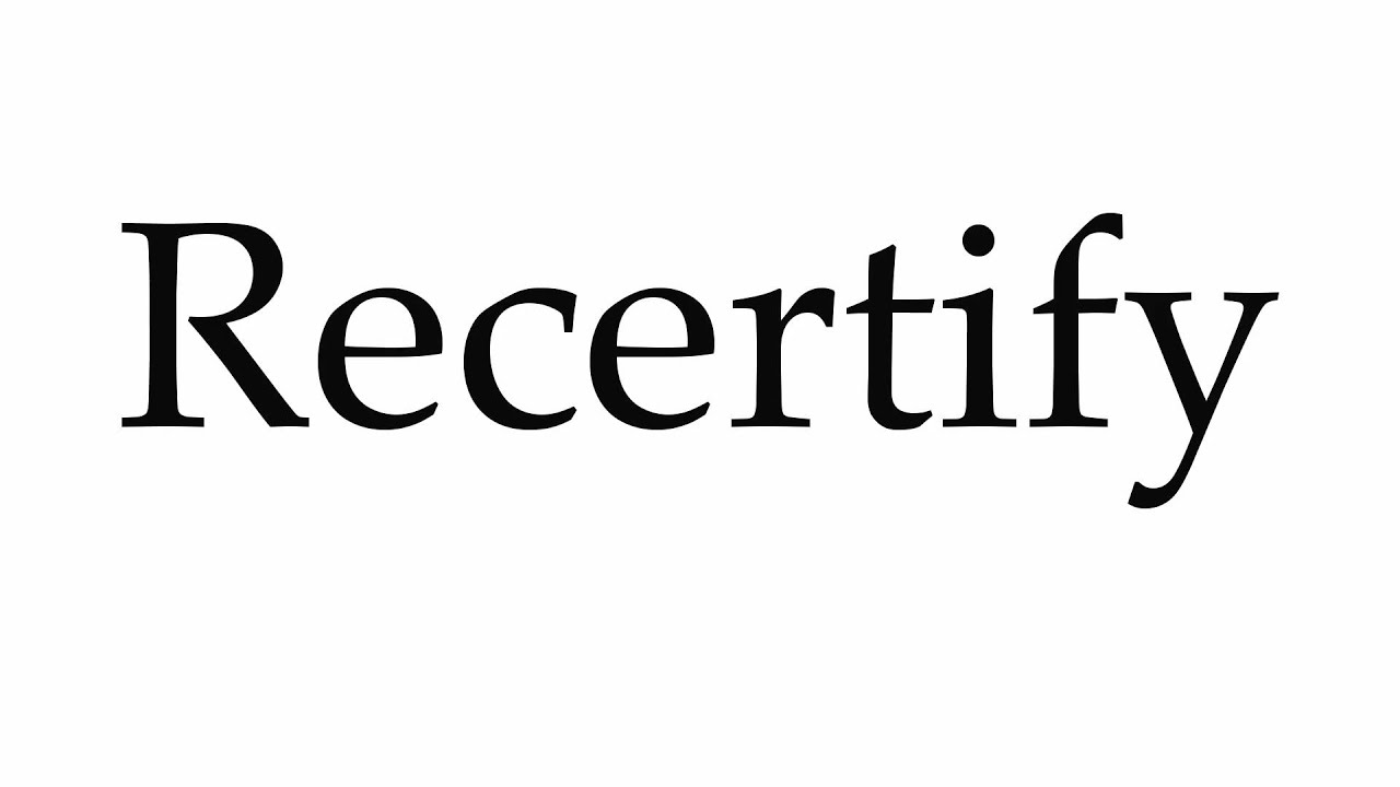 How to Pronounce Recertify - YouTube