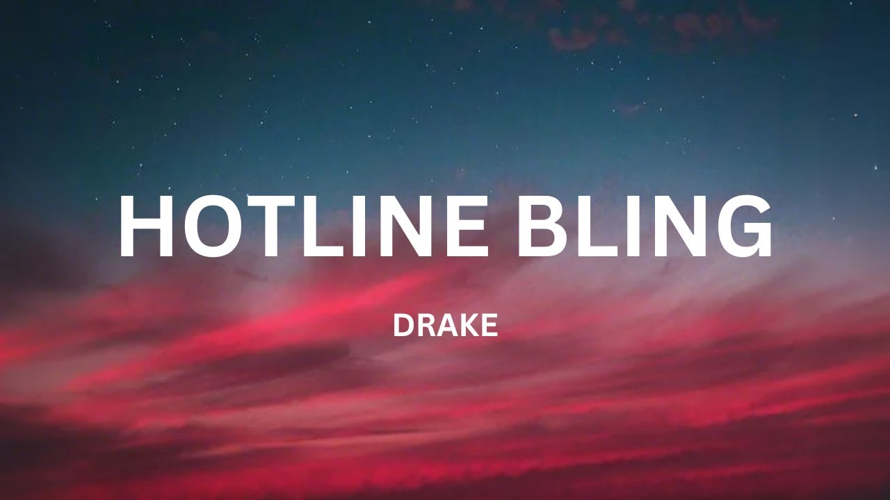 Drake - Hotline Bling (Lyrics) - YouTube