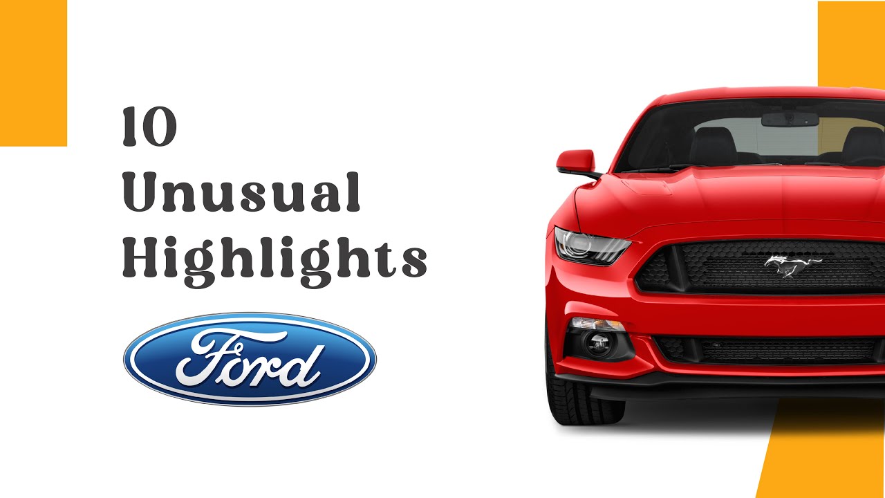10 unsual highlights about ford Corporation: Exploring Unique Aspects ...