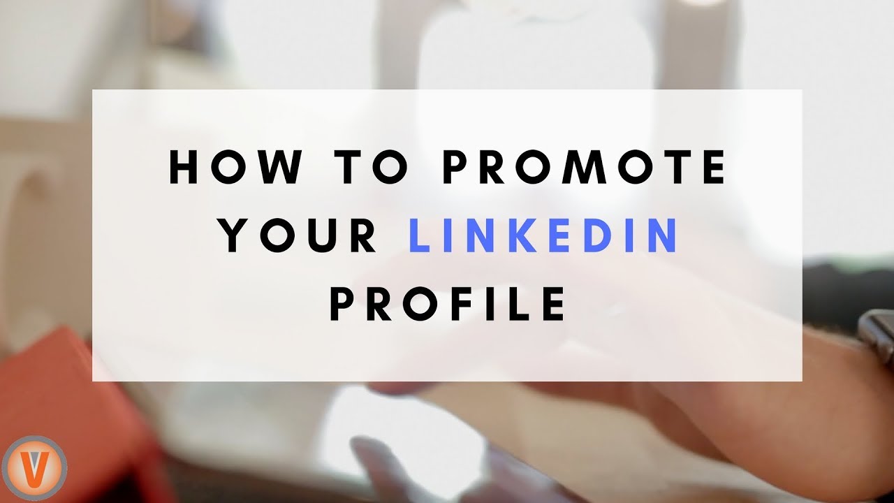 5 Ways to Promote Your LinkedIn Profile | Virtual Vocations - YouTube
