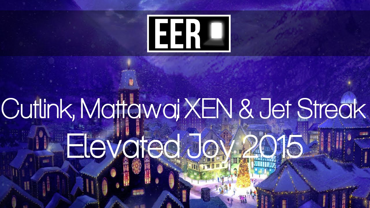 Cutlink, Mattawai, XEN & Jet Streak - Elevated Joy EP 2015 [EER EP ...