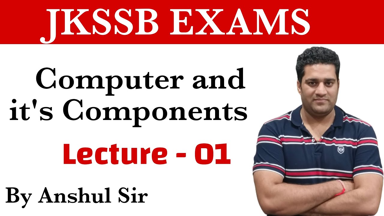 Computer and it's Components | Lecture 1 | Jkssb Exams Preparation | By Anshul Sir - YouTube