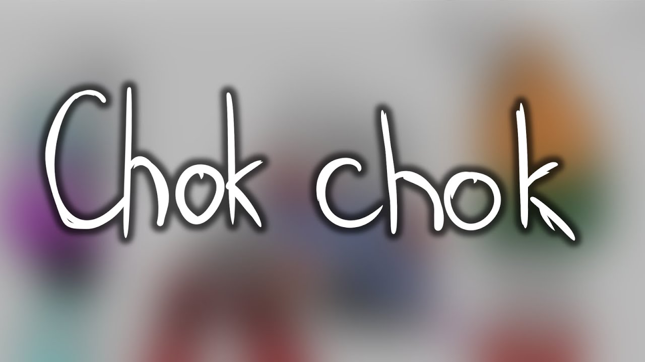 Chok chok meme(Roleplay, Fontcest) - YouTube