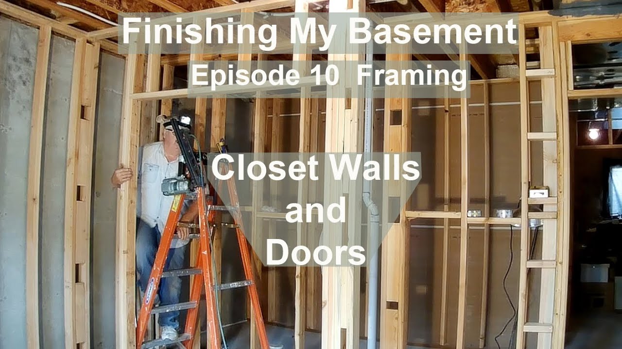 Episode 10 Framing, Closet Walls and Door ways - YouTube