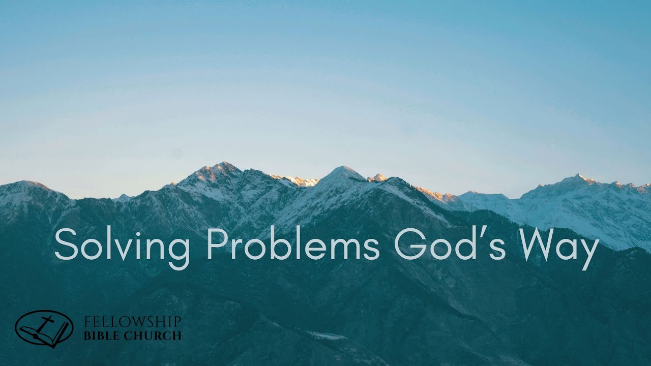 Solving Problems God's Way - Sermon - YouTube
