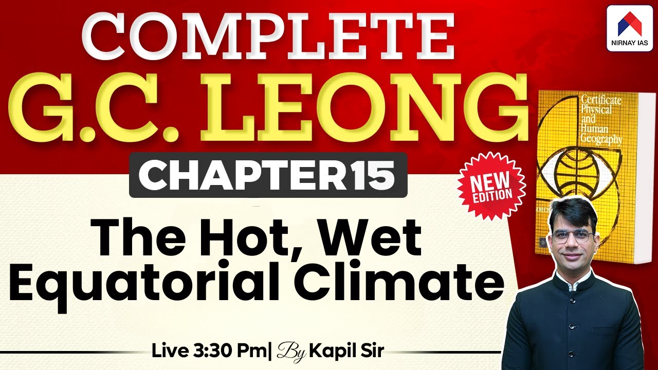 GC Leong Geography for UPSC | Chapter 15: Hot Wet Equatorial Climate ...