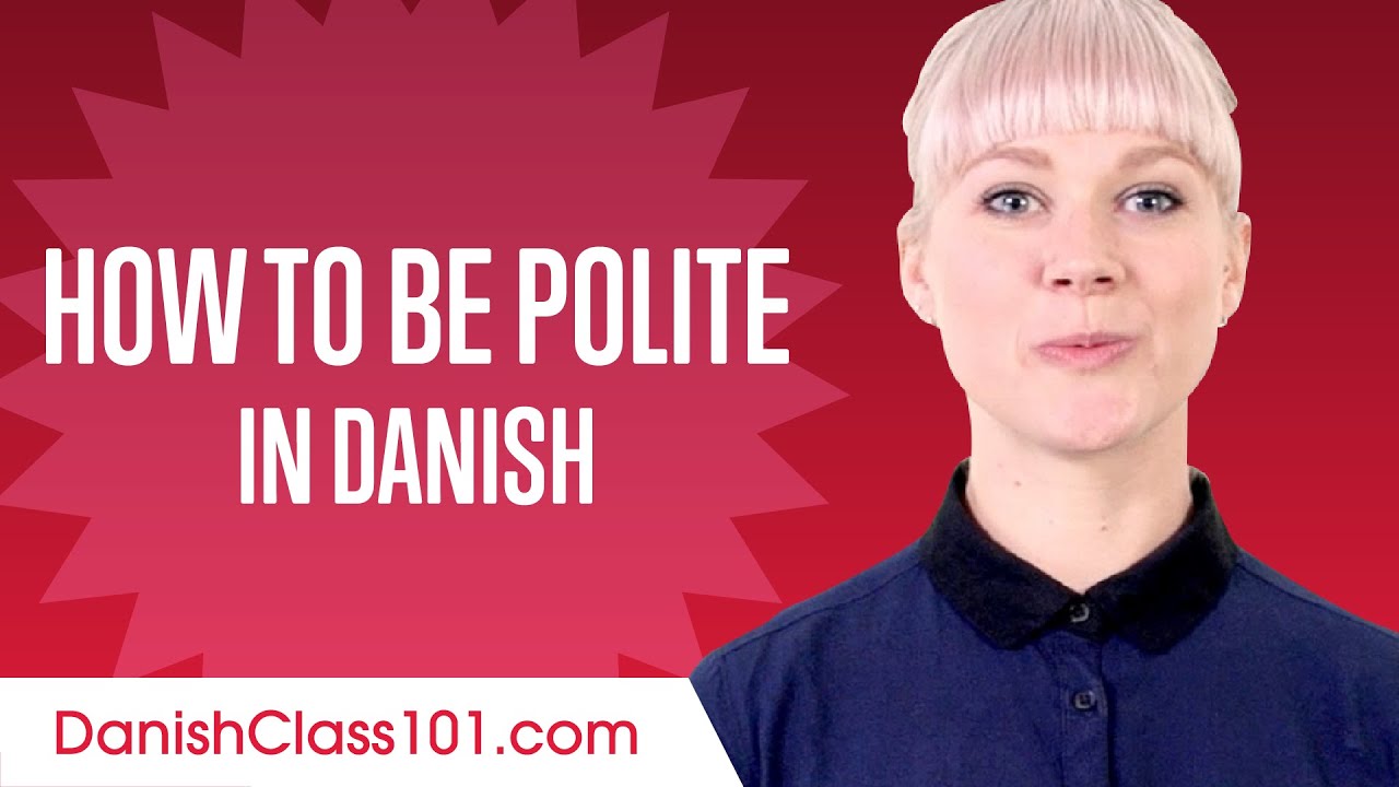 Good Manners: What to Do and Say in Danish - YouTube