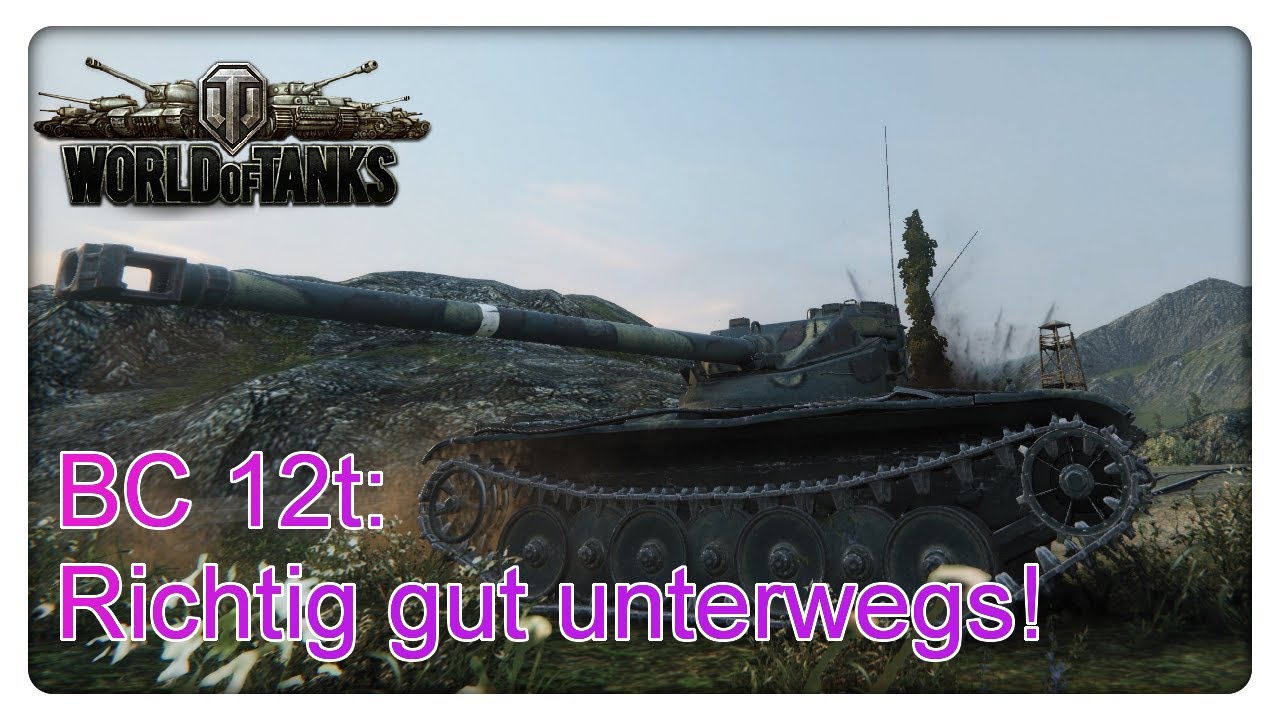 BC 12t: Richtig gut unterwegs! [World of Tanks - Gameplay - Deutsch ...