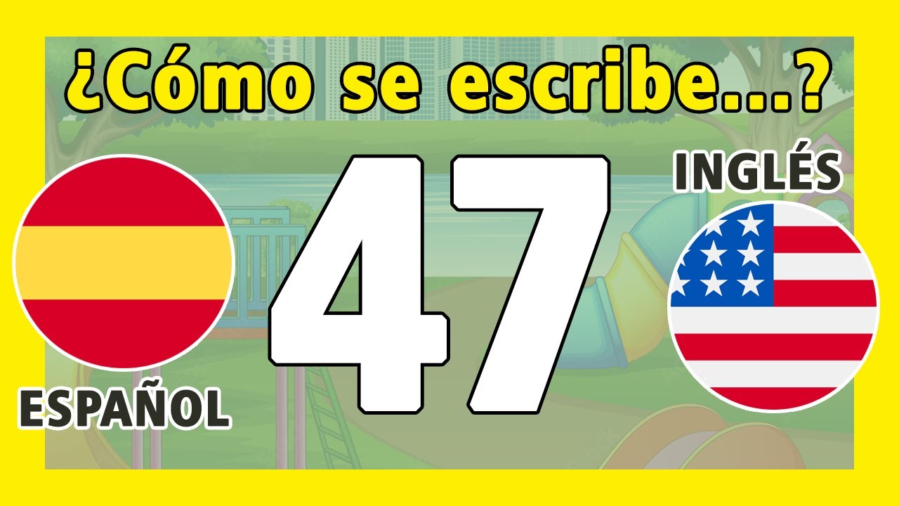 Cómo Se Escribe El Número 47😁🧠👁️[En Español e Inglés ] CUARENTA Y SIETE ...