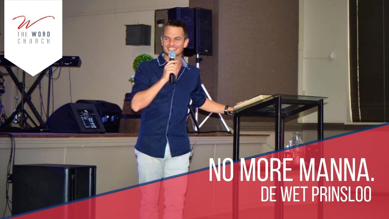 No more manna | De Wet Prinsloo | The Word Church - YouTube