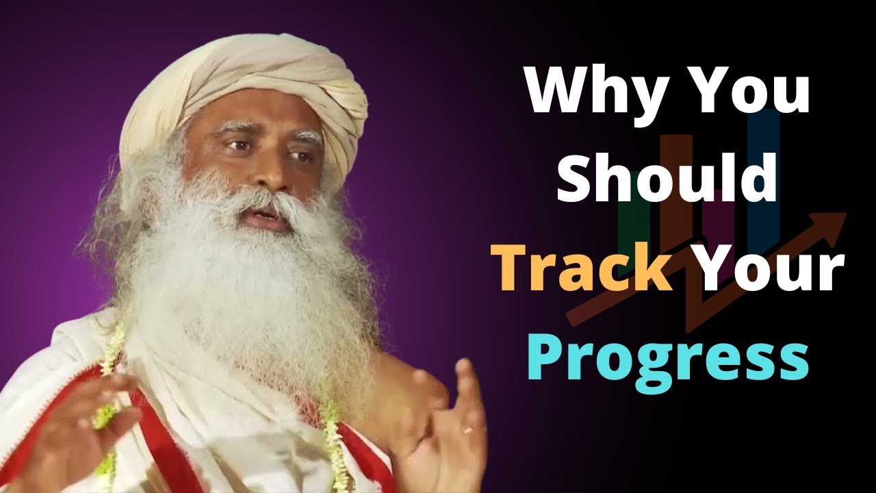 The Power of Tracking Your Progress | Success | Tracking Personal Growth | Sadhguru - YouTube