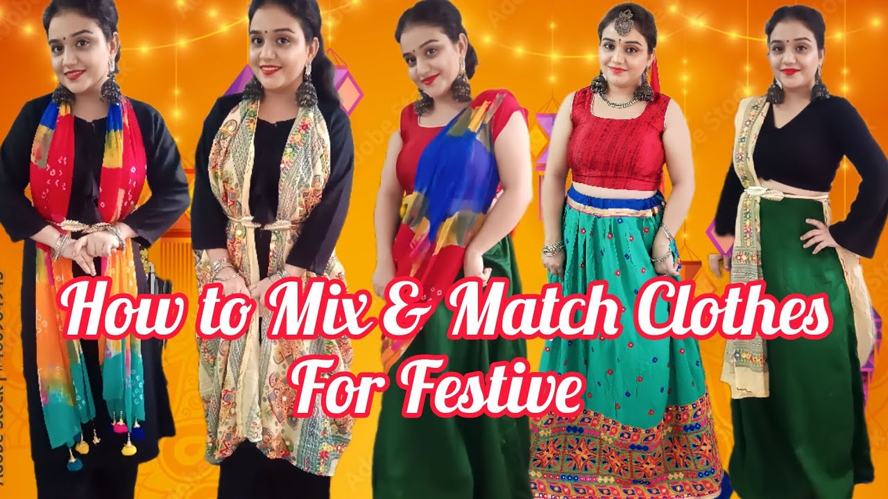 How to Mix & Match Clothes For Festive | How to Mix And Match Clothes ...
