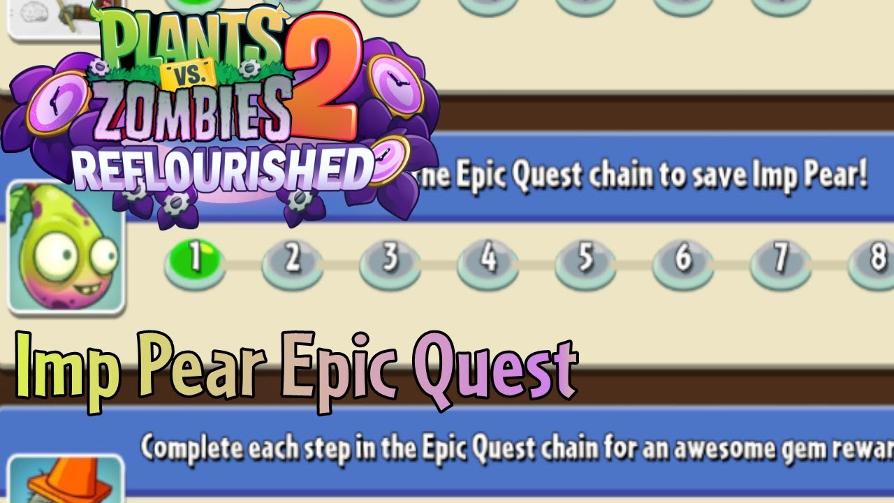 PvZ 2 Reflourished ! Imp Pear Epic Quest - YouTube