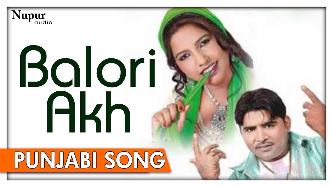 Blori Akh | Balkar Ankhila & Manjinder Gulshan | Best Punjabi DUET ...