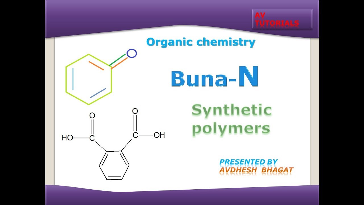 Buna-N/Synthetic polymers ब्यूना -N बनाने की विधि गुण और उपयोग को ...