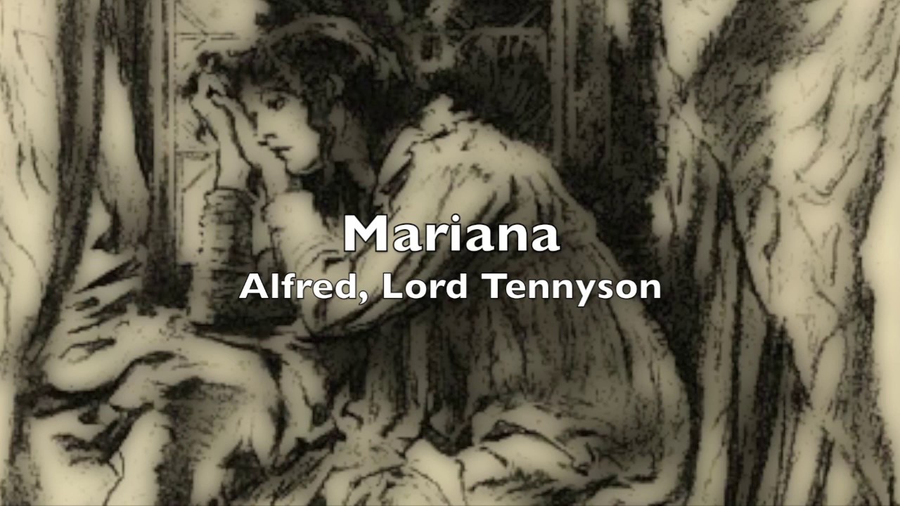 Mariana a poem by Alfred, Lord Tennyson - YouTube