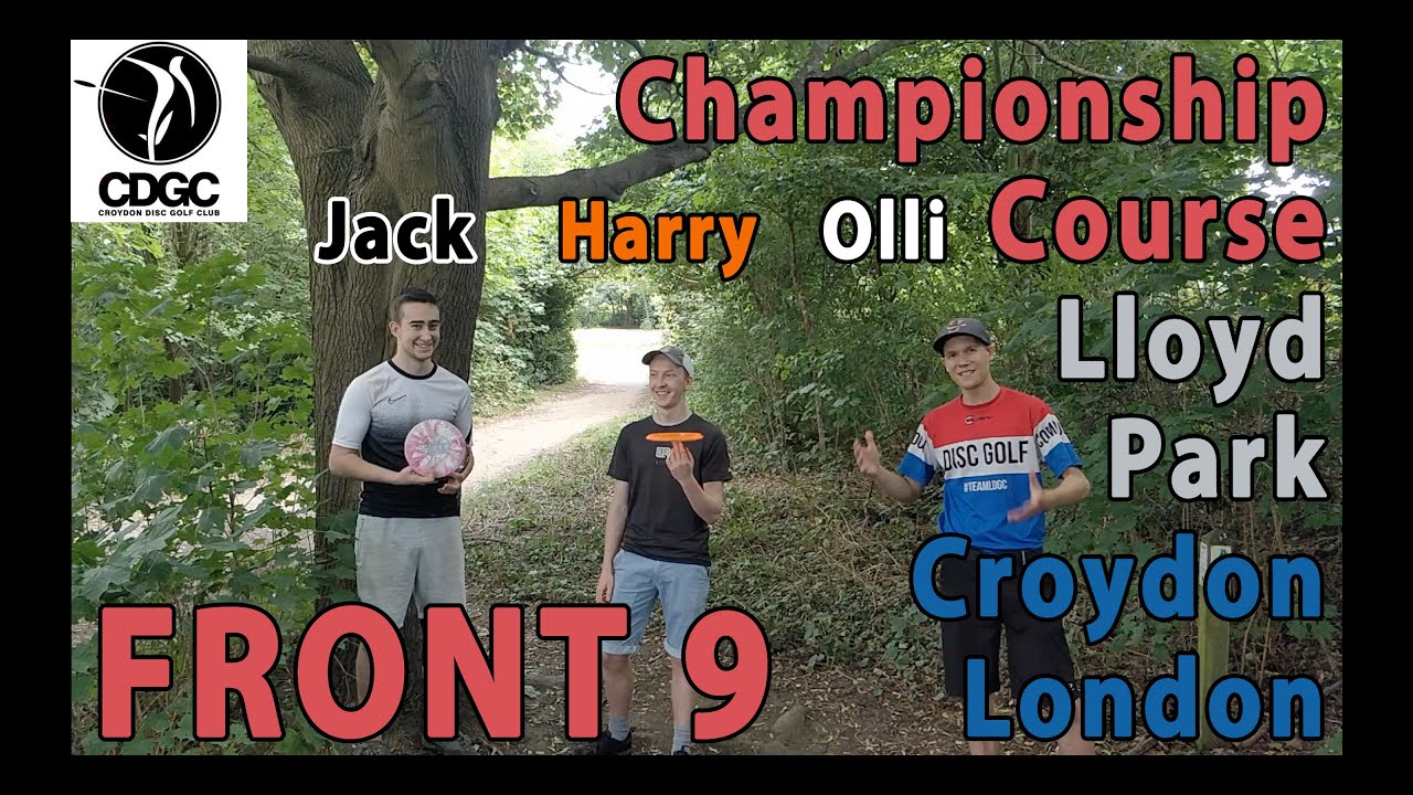 Lloyd Park Disc Golf | Front 9 Championship Course | Harry, Jack & Olli ...