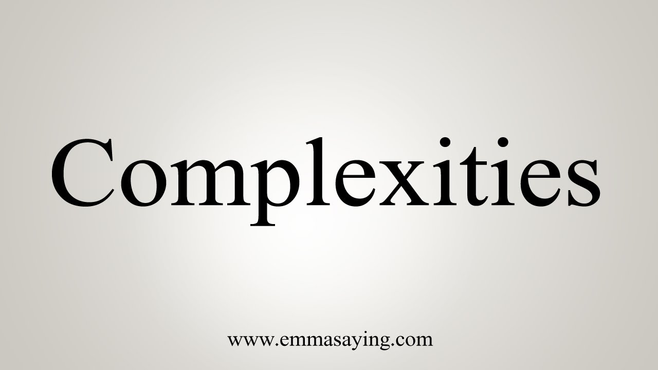 How To Say Complexities YouTube how-to-say-complexities-youtube