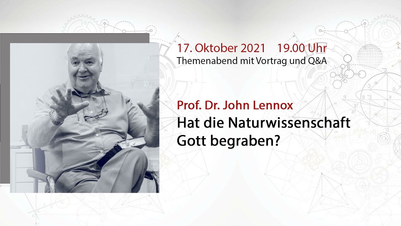 Hat die Naturwissenschaft Gott begraben? // Prof. Dr. John Lennox - YouTube